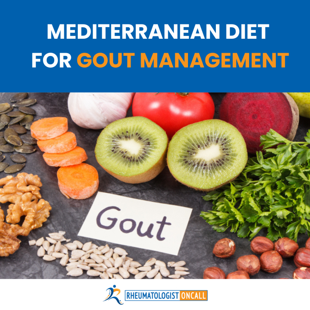 Rheumatologist Guide: Mediterranean Diet For Gout Management